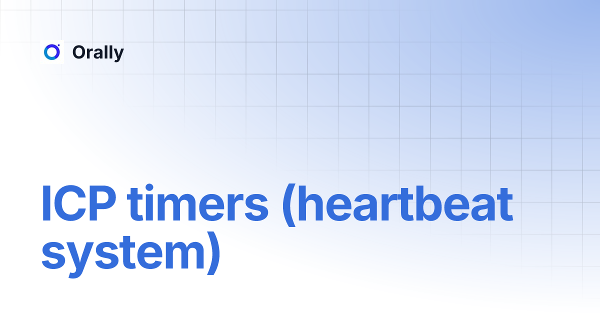 ICP timers (heartbeat system) | Orally